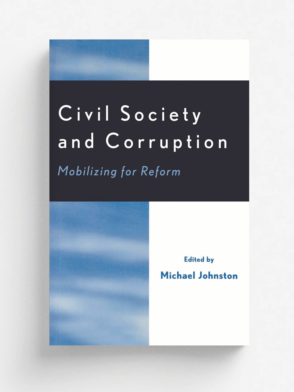Civil Society and Corruption. Mobilizing for Reform
