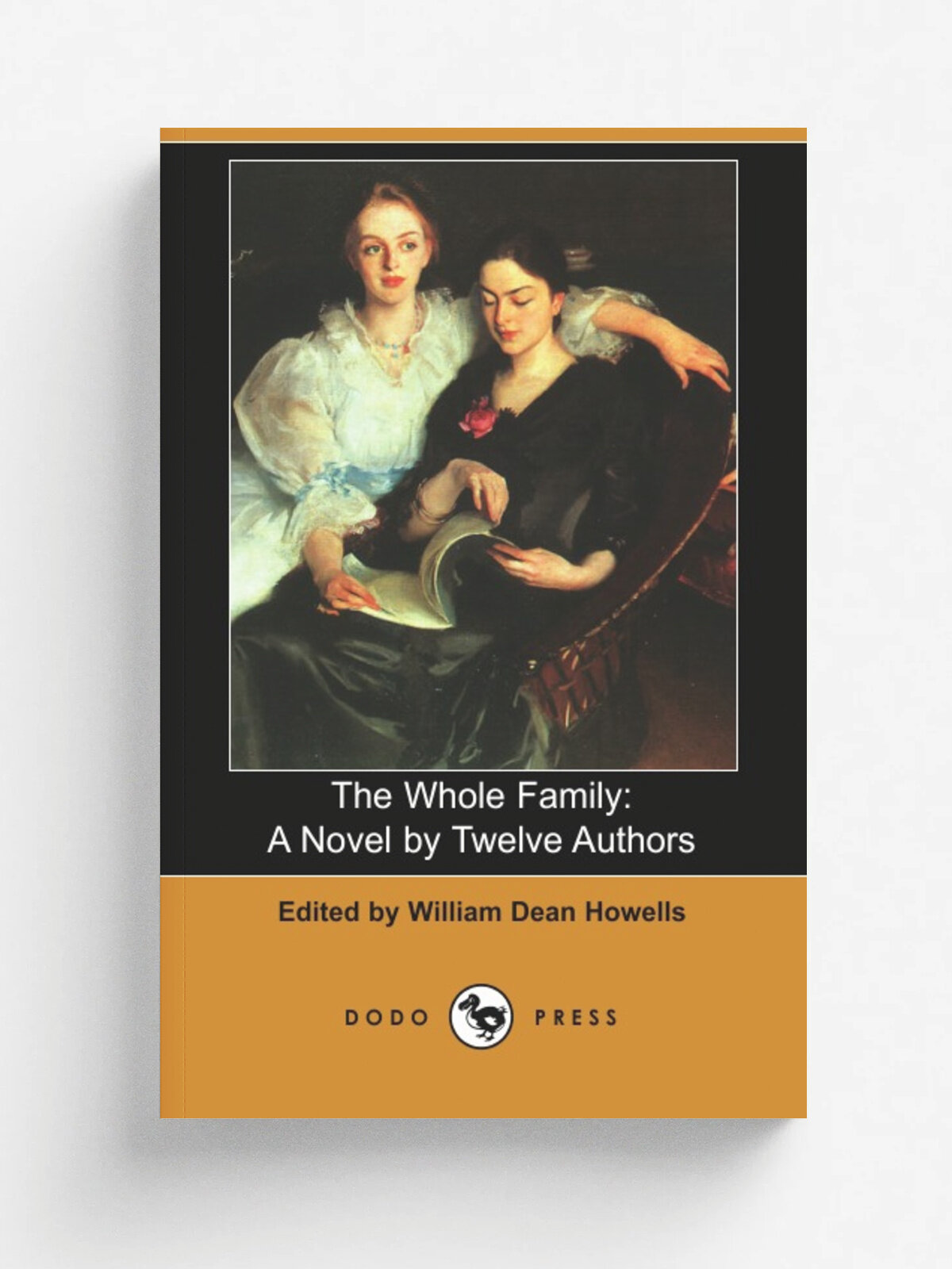 The Whole Family. A Novel by Twelve Authors (Dodo Press)
