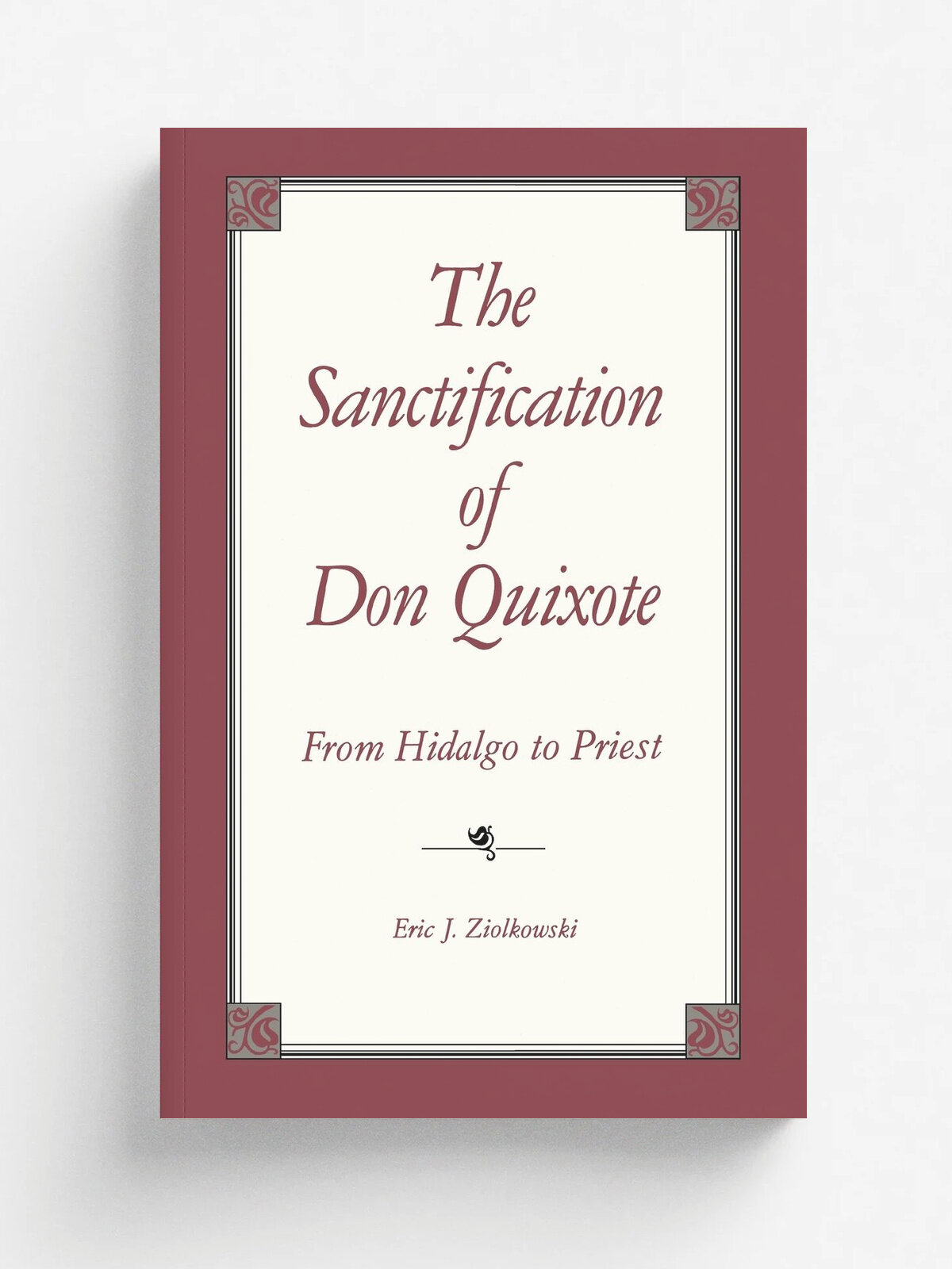 The Sanctification of Don Quixote. From Hidalgo to Priest