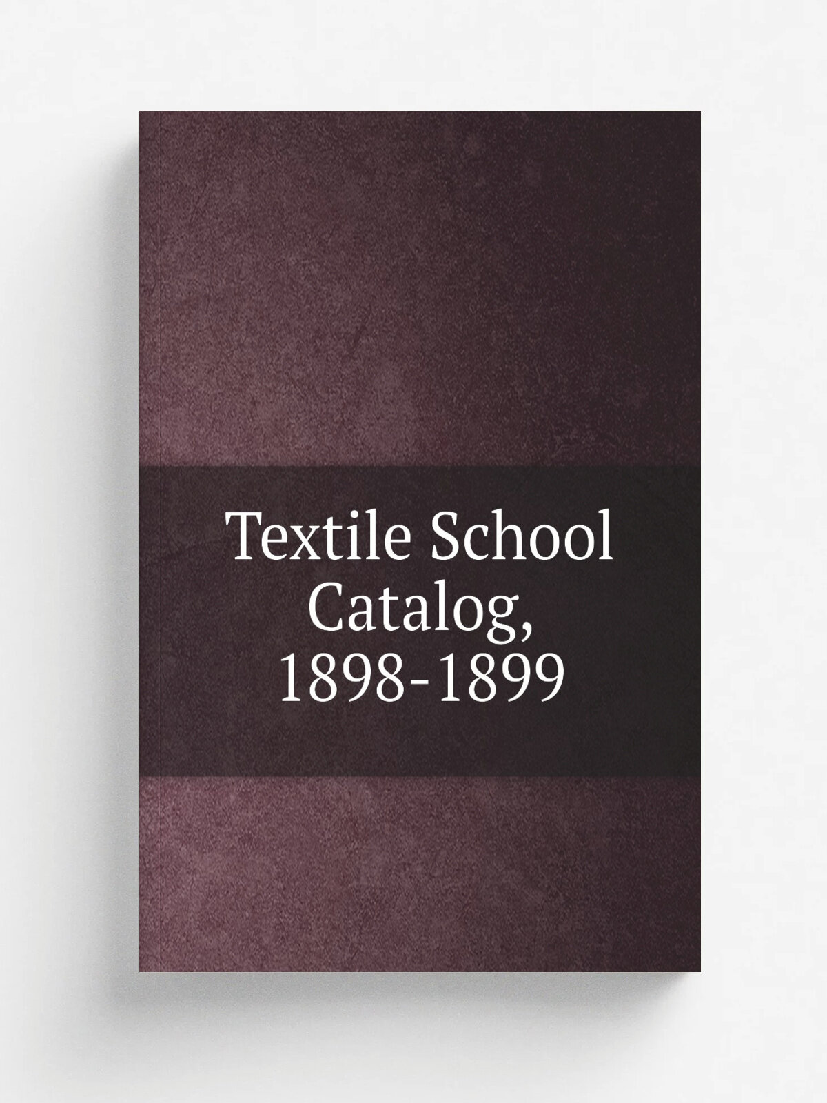 Textile School Catalog, 1898-1899