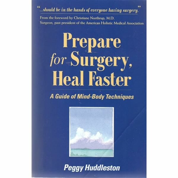Prepare for Surgery, Heal Faster: A Guide Of Mind-Body Techniques，Reprinted paperback book