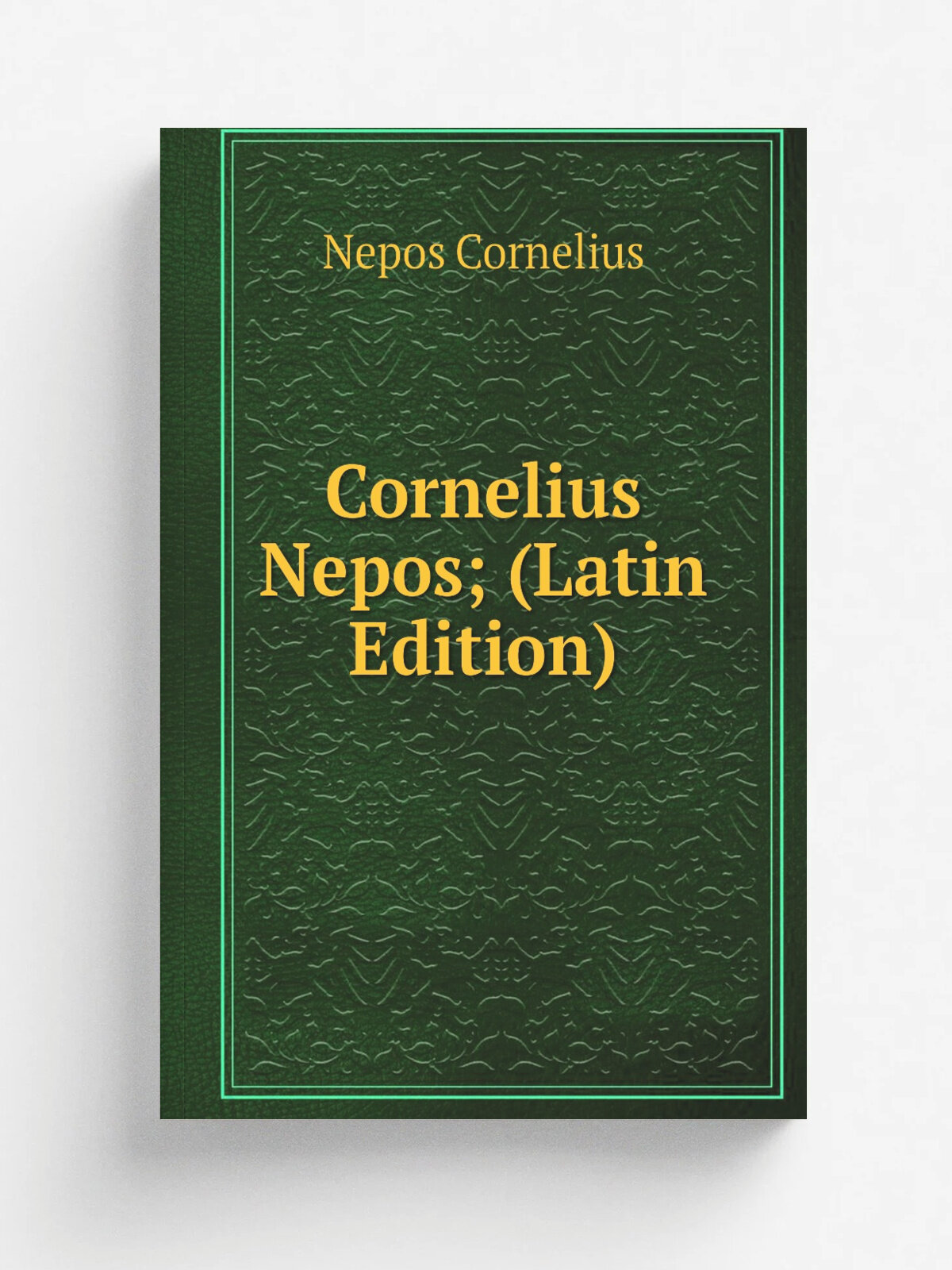 Cornelius Nepos; (Latin Edition) | Nepos Cornelius | Репринт