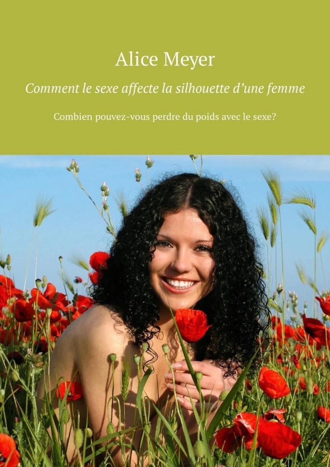 Comment le sexe affecte la silhouette d’une femme. Combien pouvez-vous perdre du poids avec le sexe? [Цифровая книга]