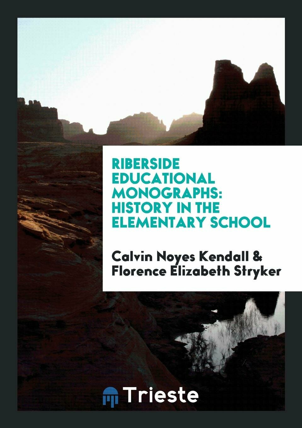 Riberside Educational Monographs. History in the Elementary School
