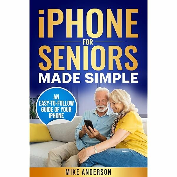 IPhone for Seniors Made Simple: An illustrated, easy-to-follow guide that will give you confidence using your iPhone.，Reprinted paperback book