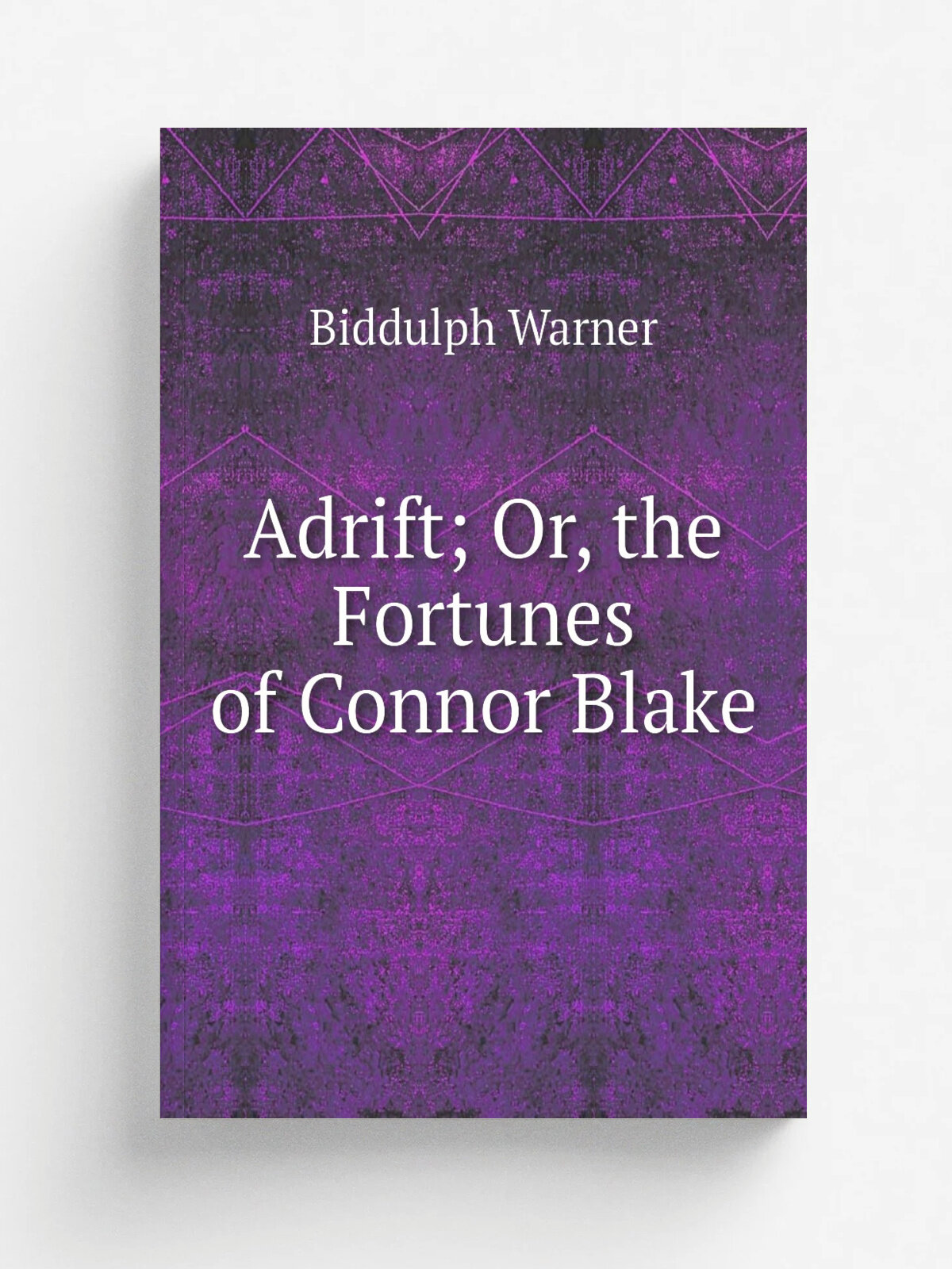 Adrift; Or, the Fortunes of Connor Blake