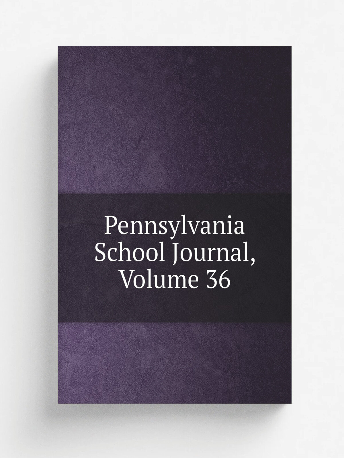 Pennsylvania School Journal, Volume 36