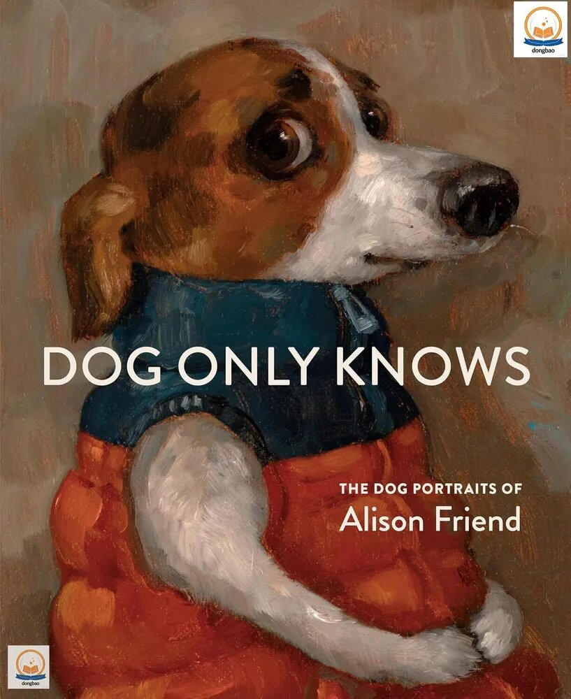 Dog Only Knows: The Dog Portraits of Alison Friend. Альбом с портретами собак. Artisan