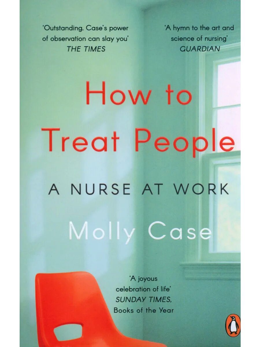 How to Treat People. A Nurse at Work