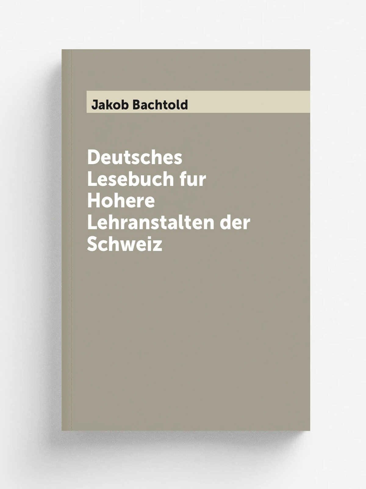 Deutsches Lesebuch fur Нohere Lehranstalten der Schweiz