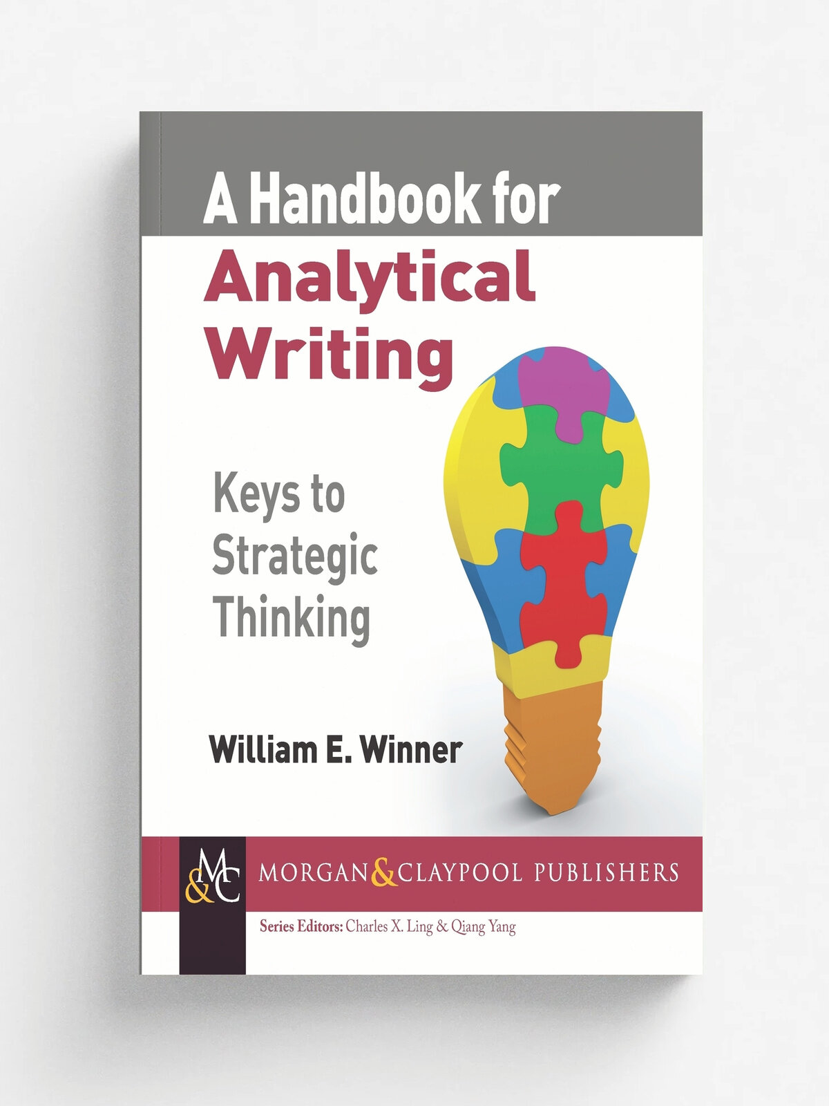 A Handbook for Analytical Writing. Keys to Strategic Thinking