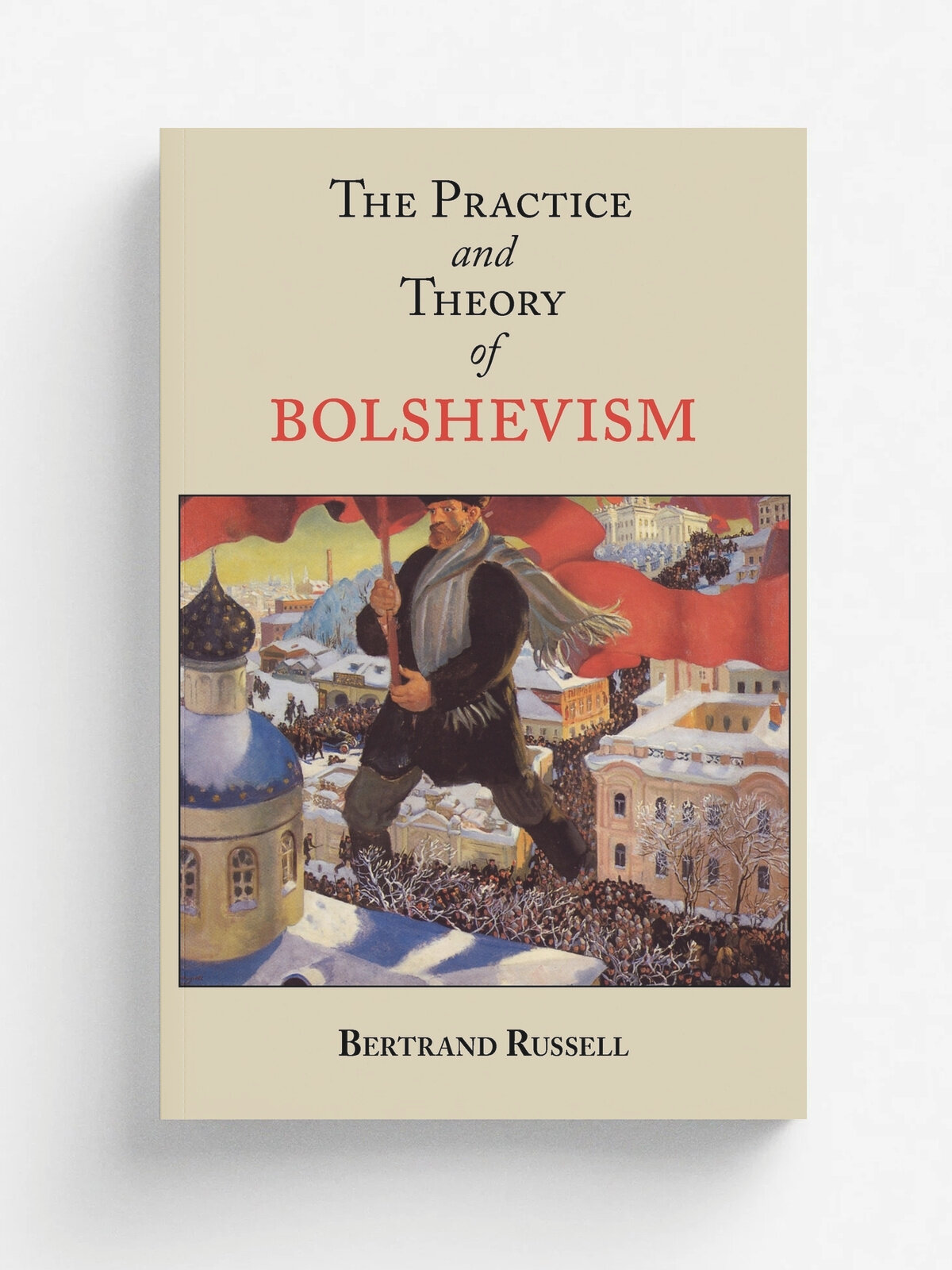 The Practice and Theory of Bolshevism