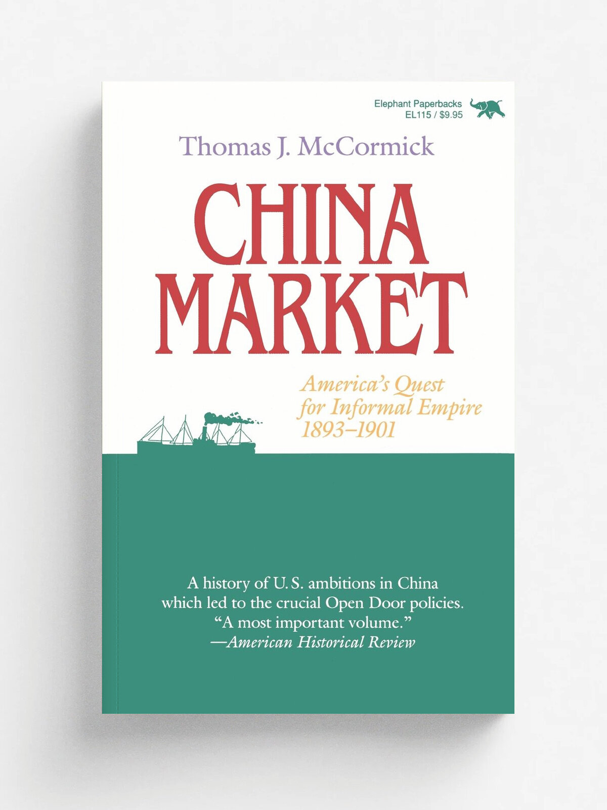 China Market. America's Quest for Informal Empire, 1893-1901