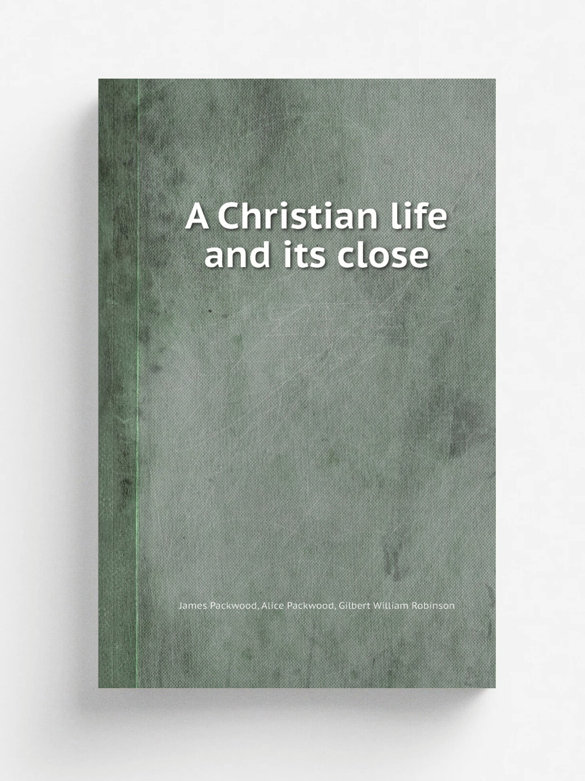 A Christian life and its close