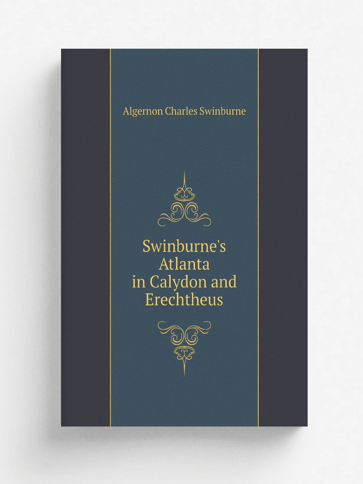 Swinburne's Atlanta in Calydon and Erechtheus