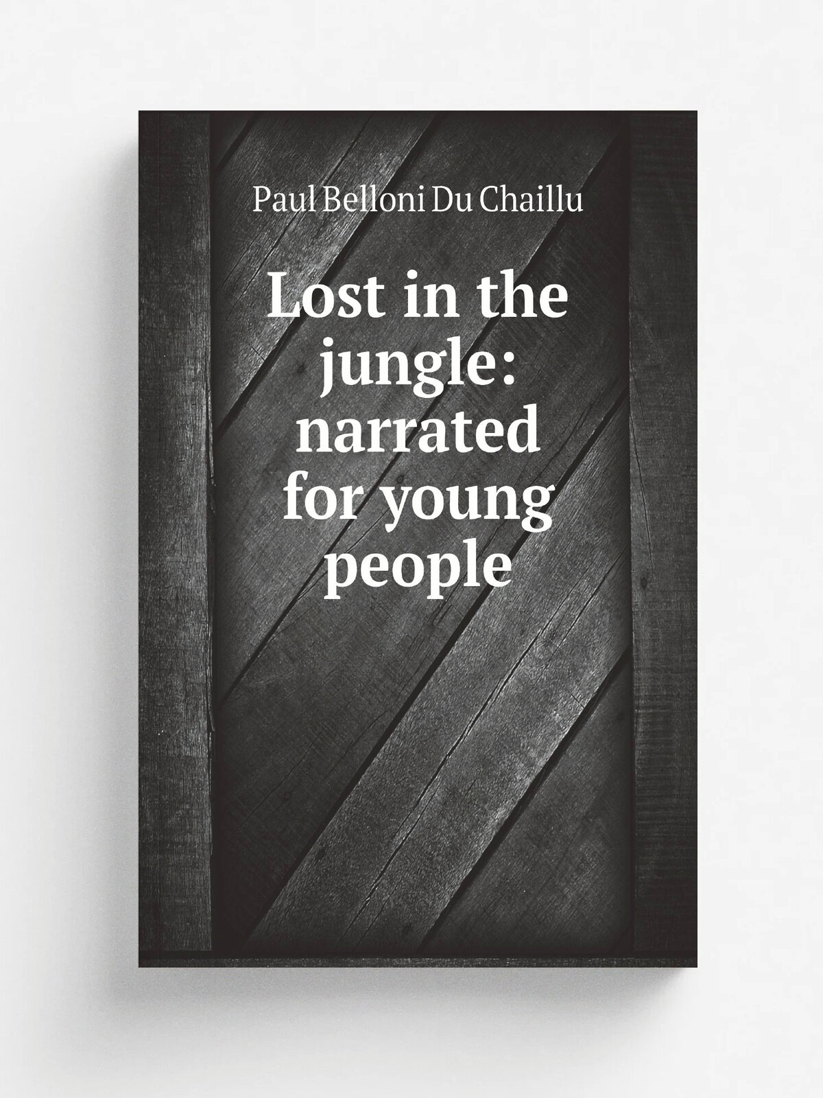 Lost in the jungle: narrated for young people