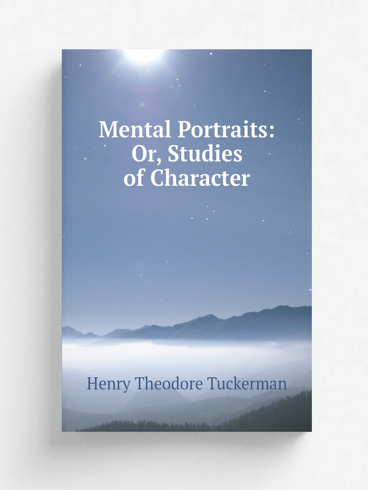 Mental Portraits: Or, Studies of Character