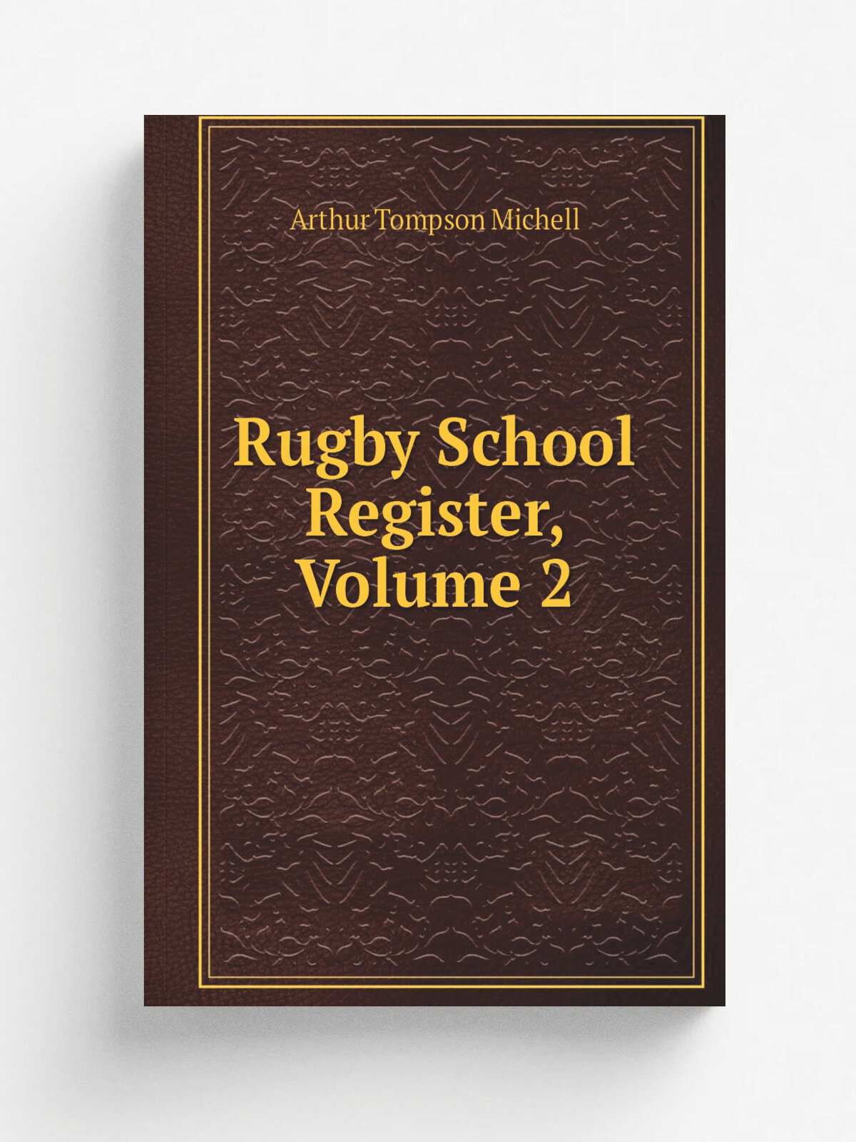 Rugby School Register, Volume 2