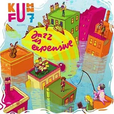 Kuhn Fu - Jazz Is Expensive - новая виниловая пластинка