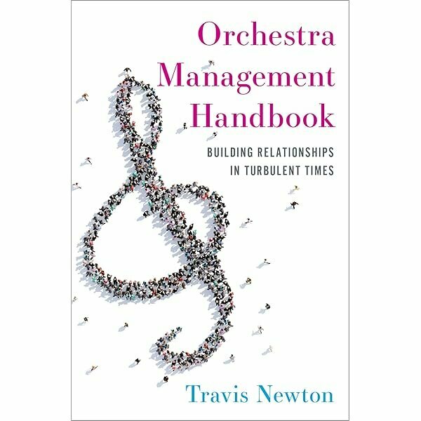 Orchestra Management Handbook: Building Relationships in Turbulent Times，Reprinted paperback book