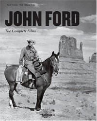 John Ford The Complete Films (Eyman S, Duncan P.) (на англ. яз.)