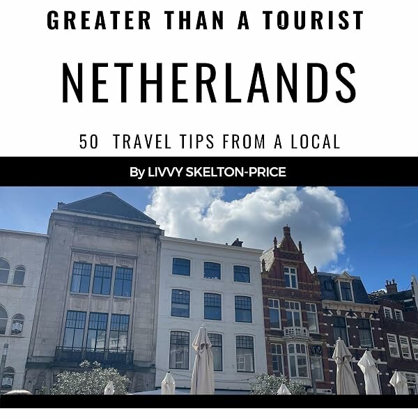 Greater than a Tourist: The Netherlands: Greater than a Tourist Europe，Reprinted paperback book