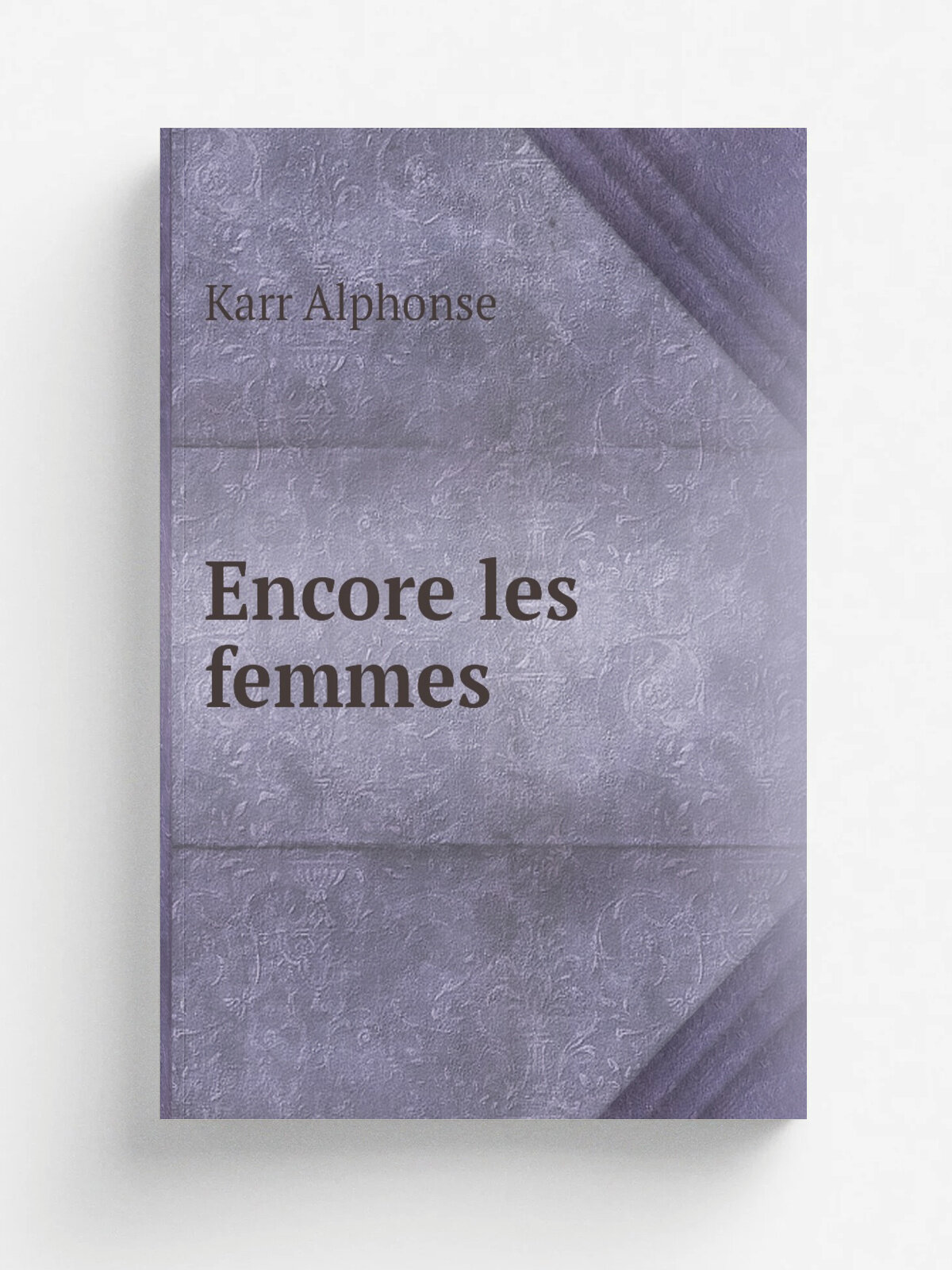 Encore les femmes | Karr Alphonse | 1871 | Michel L.vy fr.res | Репринт