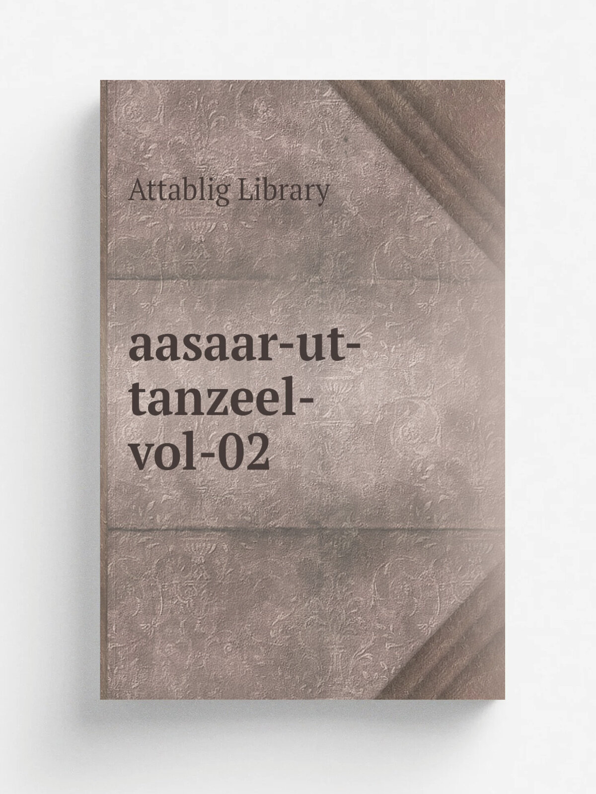 Aasaar-ut-tanzeel-vol-02 | Attablig Library | Репринт