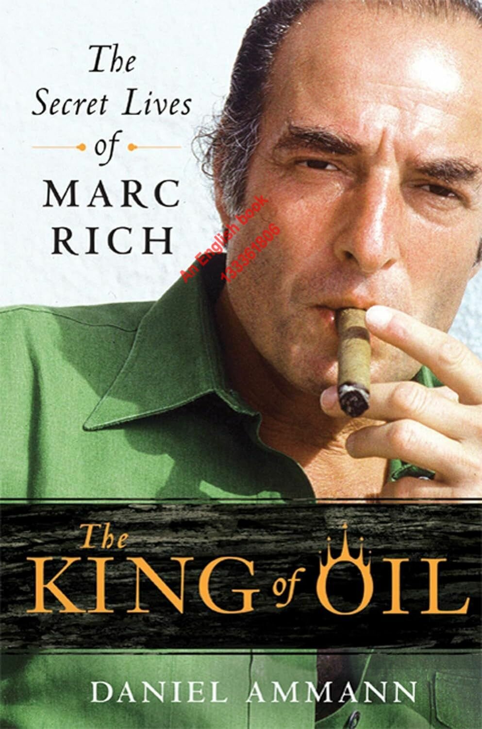 The King of Oil: The Secret Lives of Marc Rich Reprinted books