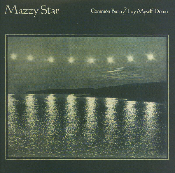 Mazzy Star - Common Burn / Lay Myself Down - Blue Transparent 7' - новая виниловая пластинка