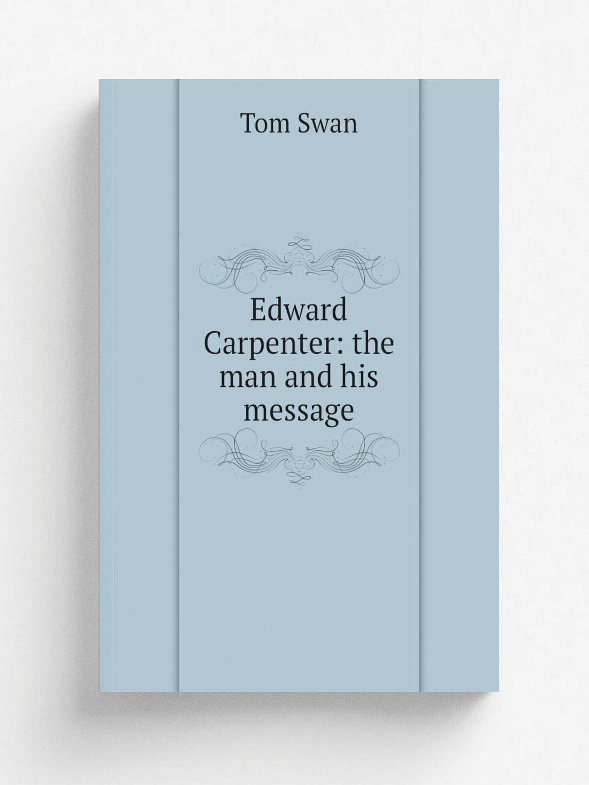 Edward Carpenter: the man and his message