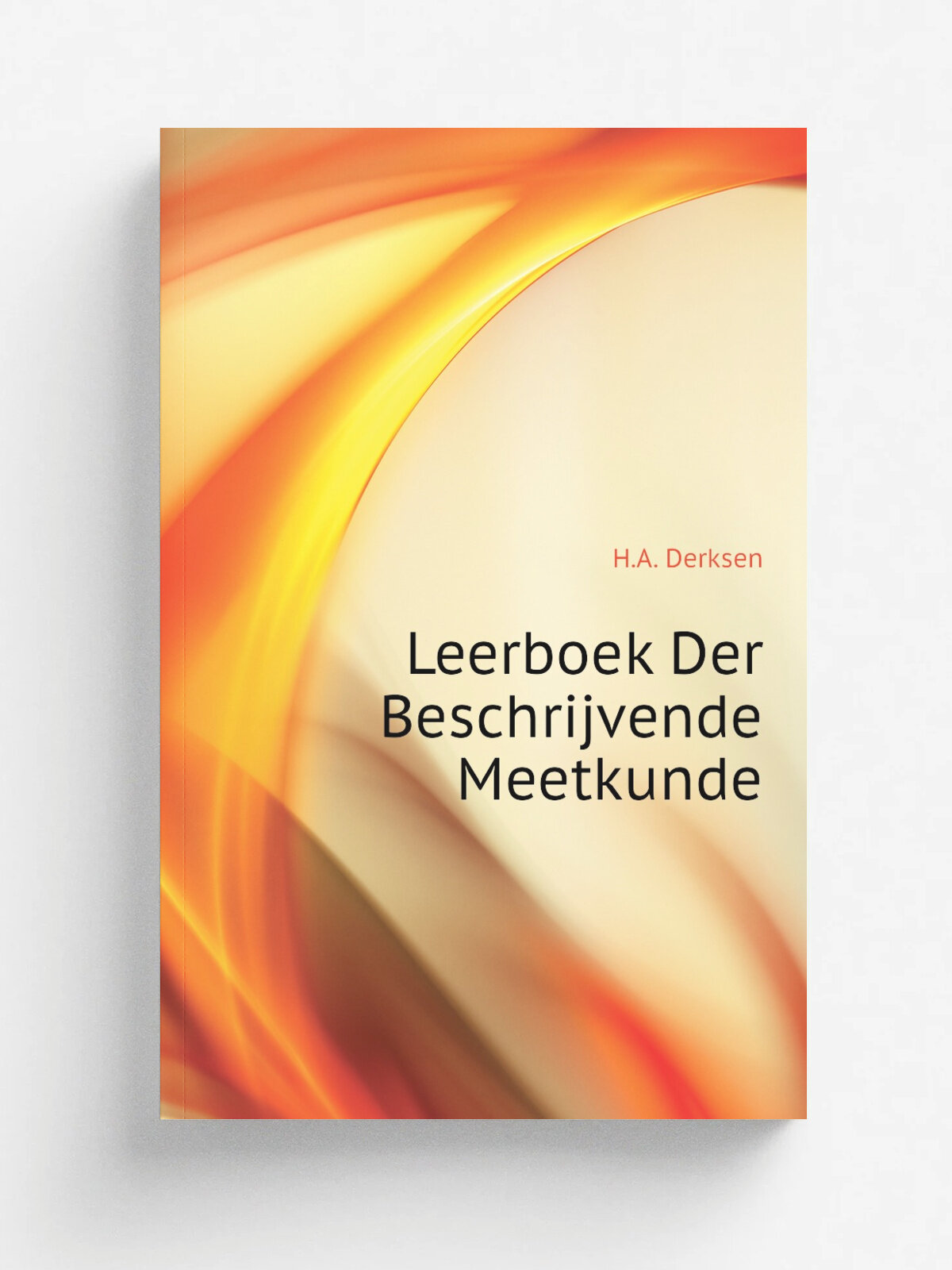 Leerboek Der Beschrijvende Meetkunde | H.A. Derksen | 1908 | W.J. Thieme | Репринт