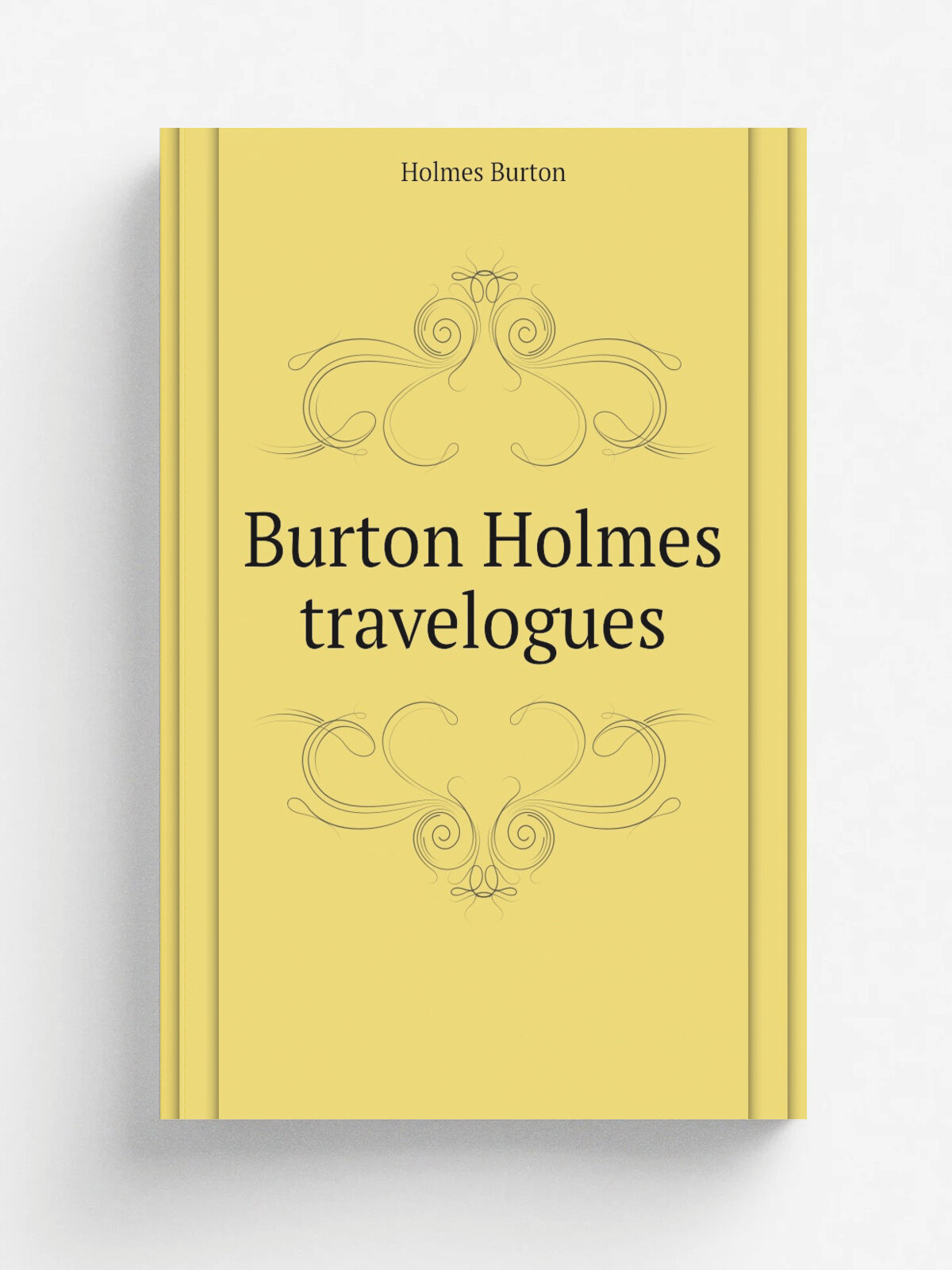 Burton Holmes travelogues | Holmes Burton | Репринт