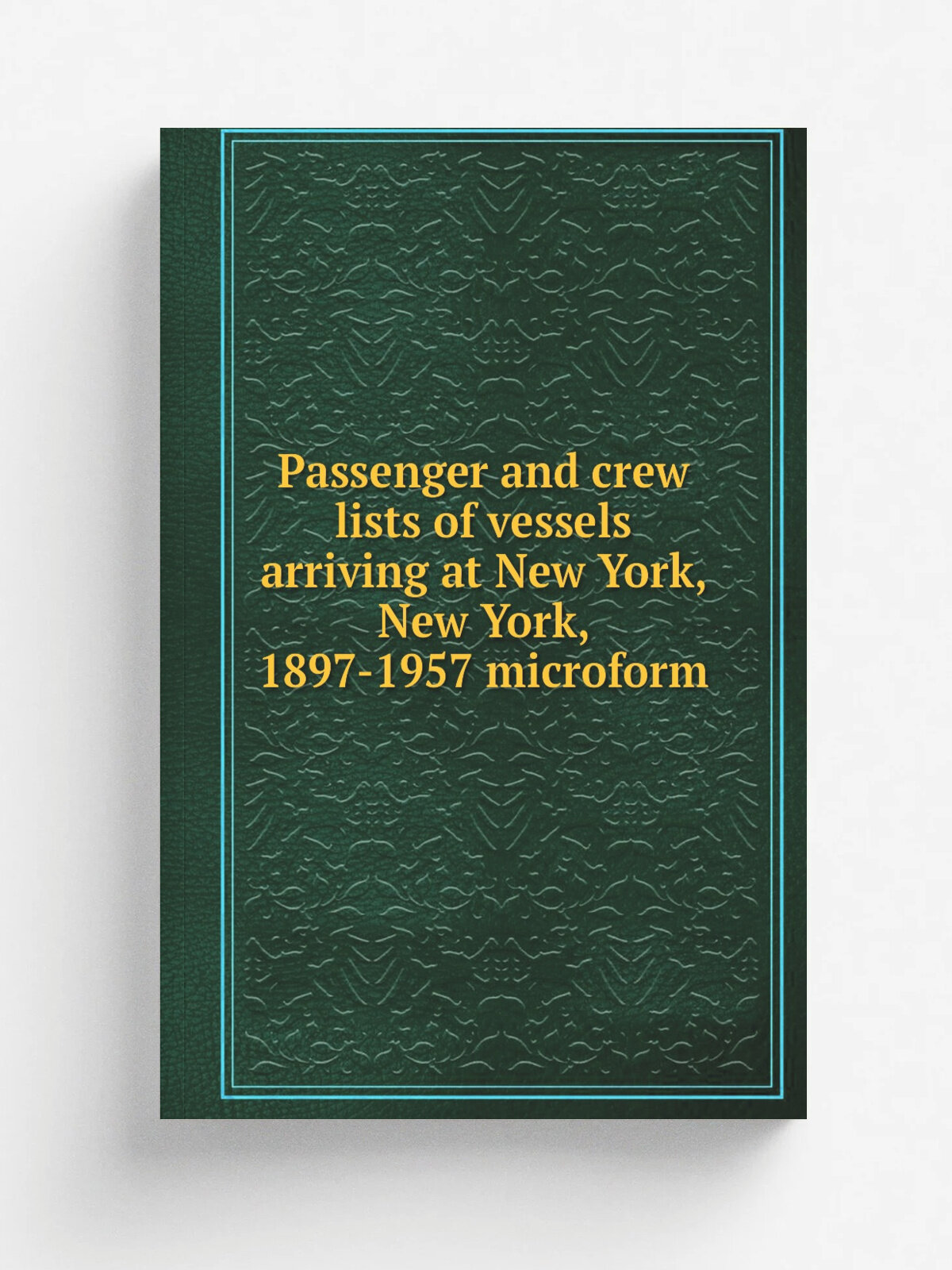 Passenger and crew lists of vessels arriving at New York, New York, 1897-1957 microform