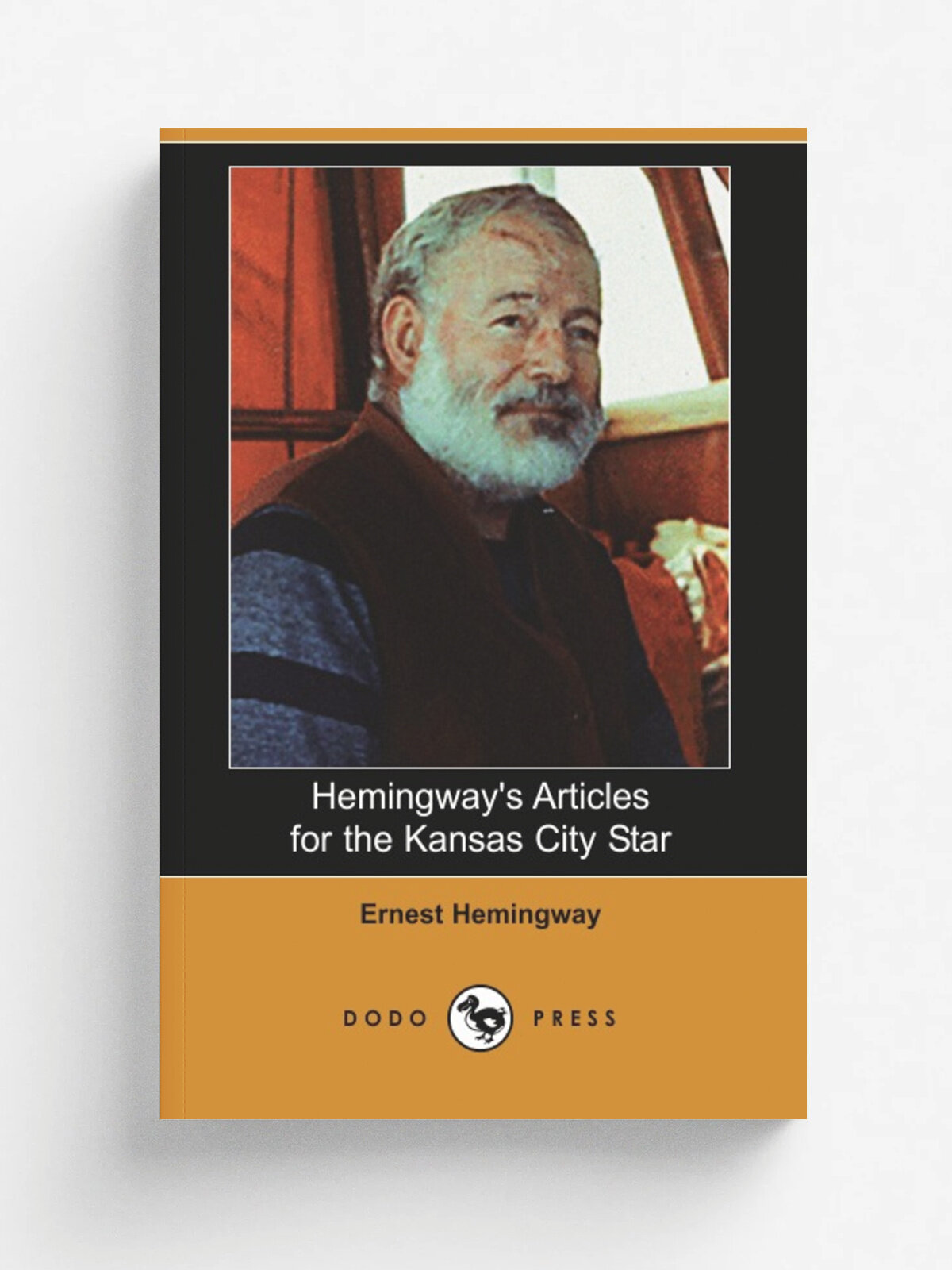 Hemingway's Articles for the Kansas City Star (Dodo Press)