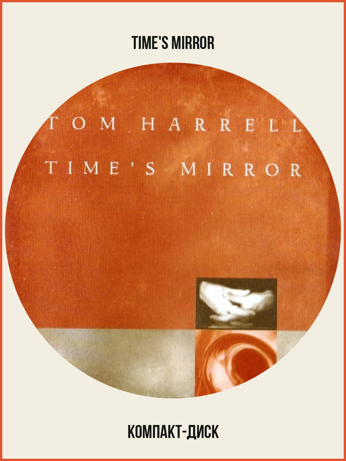 Компакт-диск Warner Tom Harrell – Time's Mirror