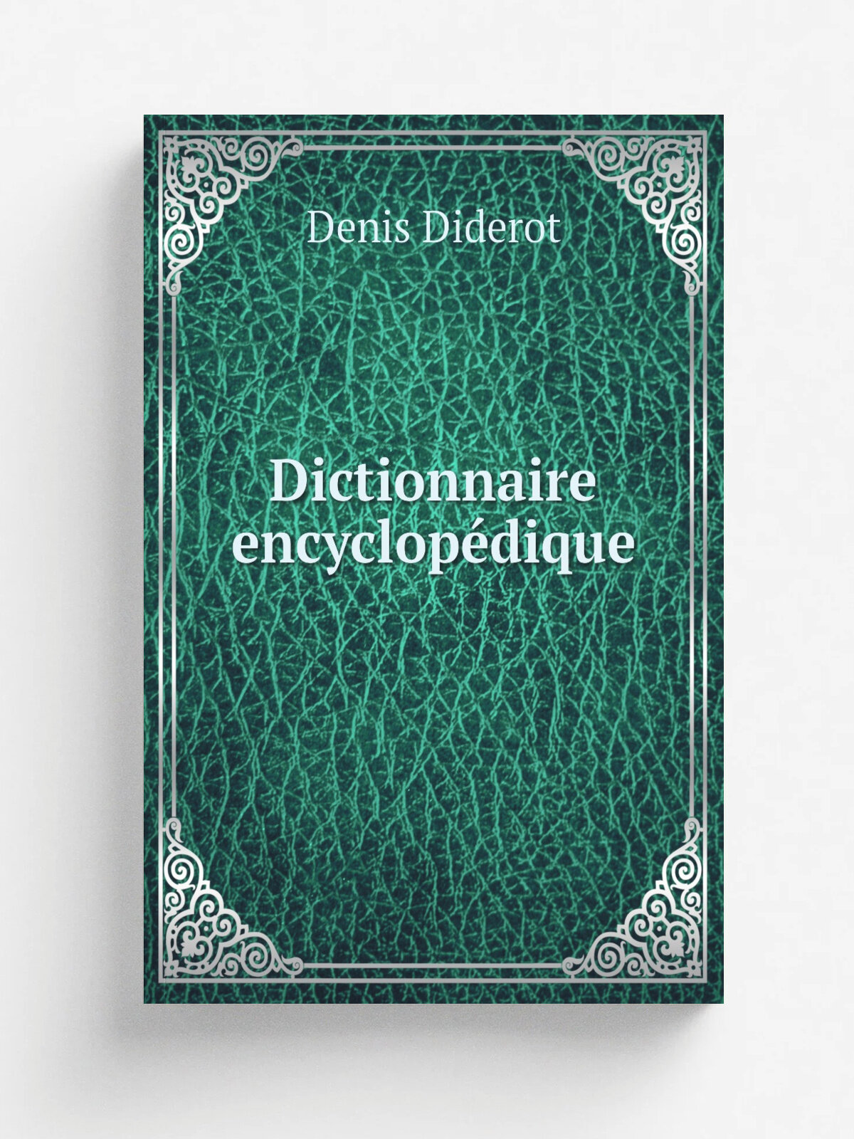 Dictionnaire encyclop.dique | Denis Diderot | 1876 | Paris : Garnier | Репринт