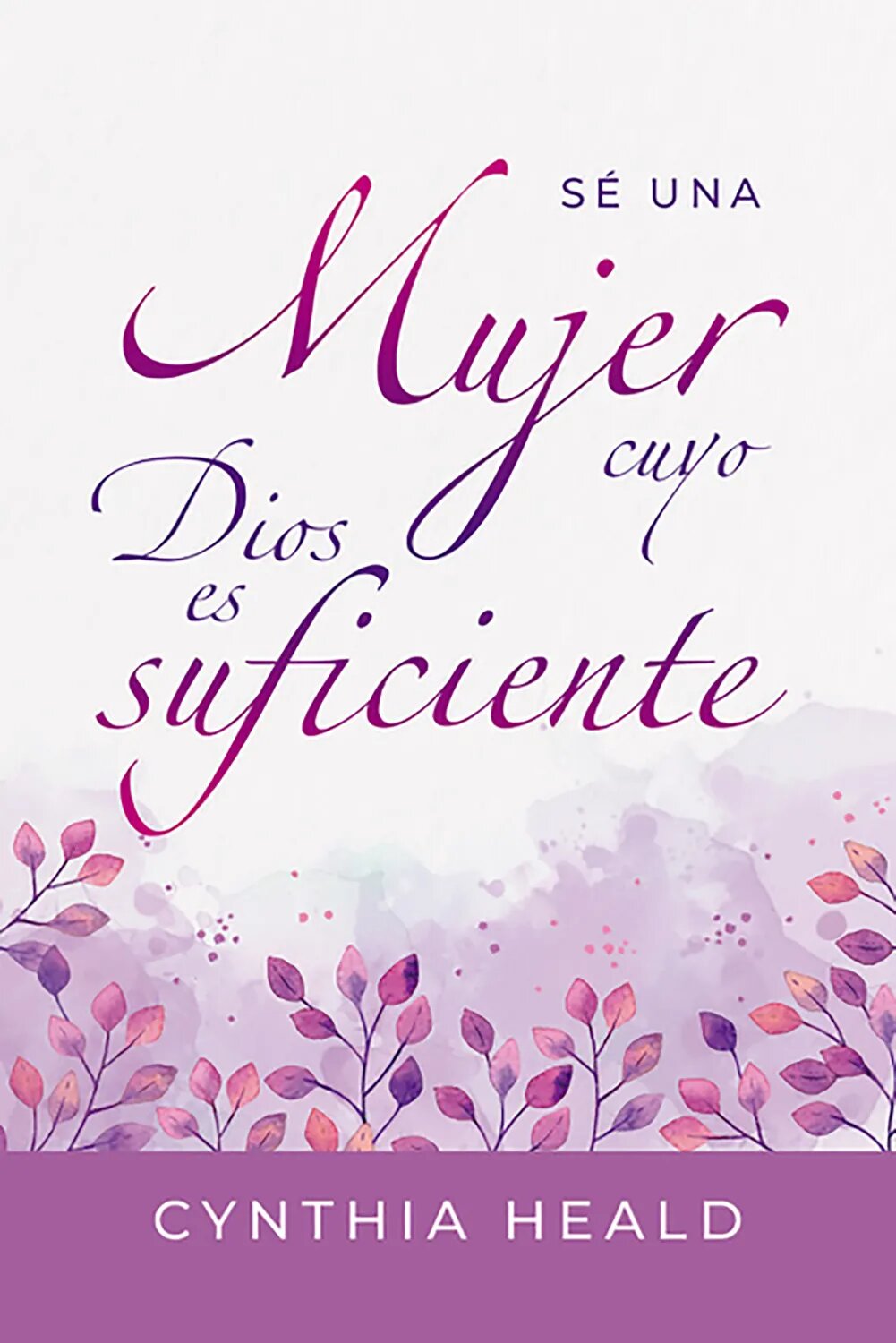 Sé una mujer cuyo Dios es suficiente [Цифровая книга]