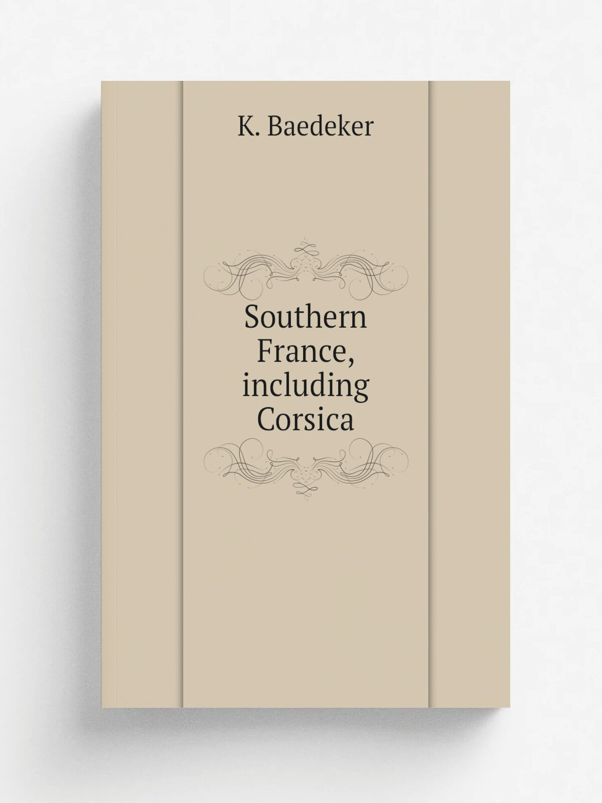 Southern France, including Corsica | K. Baedeker | 1907 | Leipsic : K. Baedeker ; London : T. Fisher Unwin ; New York : Charles Scribner's Sons | Реп…