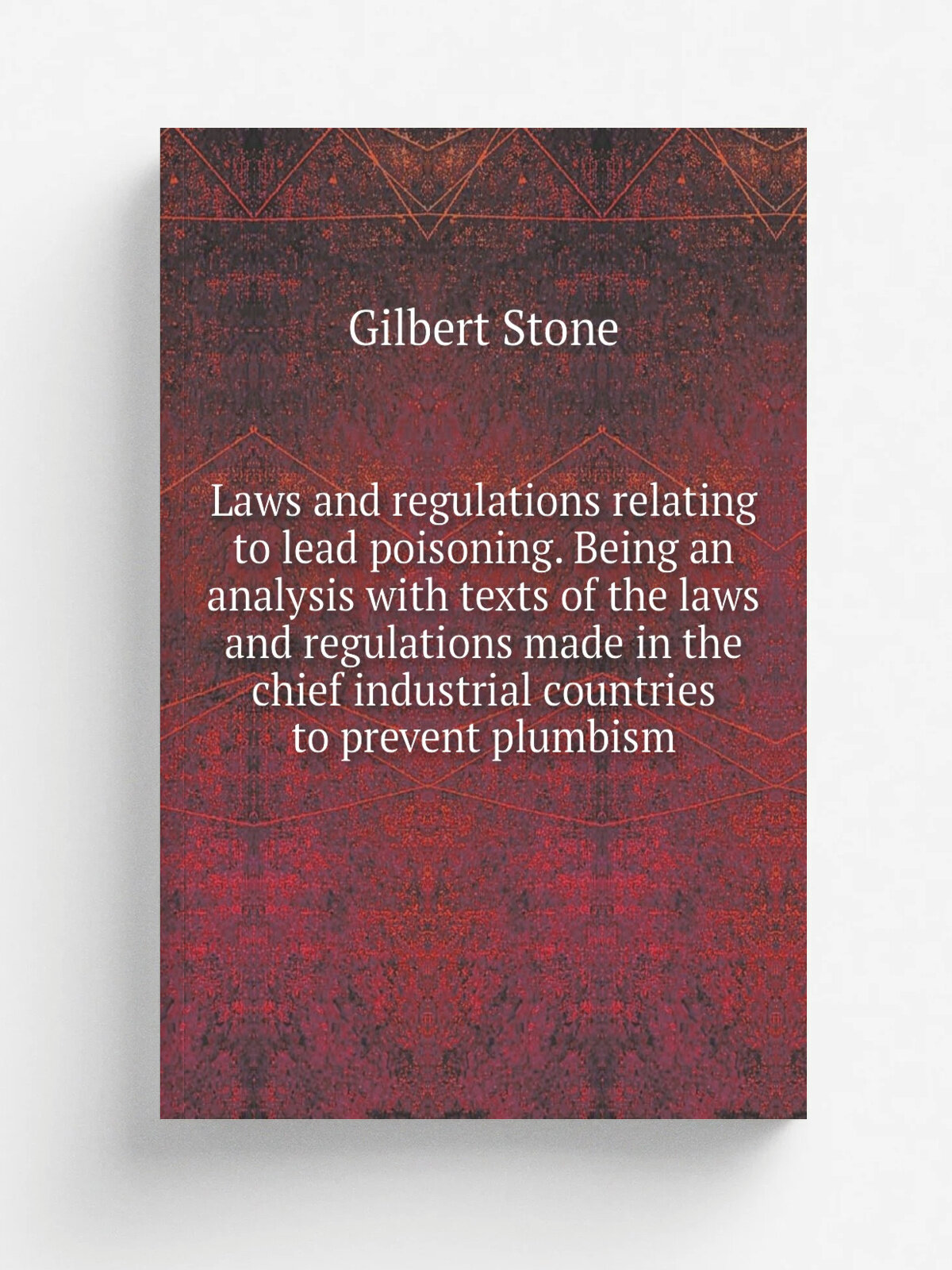 Laws and regulations relating to lead poisoning. Being an analysis with texts of the laws and regulations made in the chief industrial countries to p…