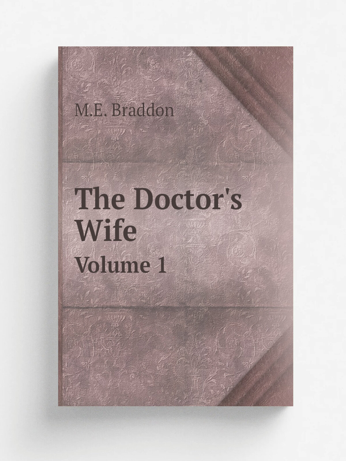 The Doctor's Wife. Volume 1