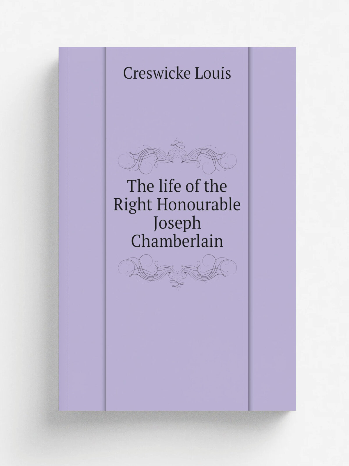The life of the Right Honourable Joseph Chamberlain | Creswicke Louis | Репринт