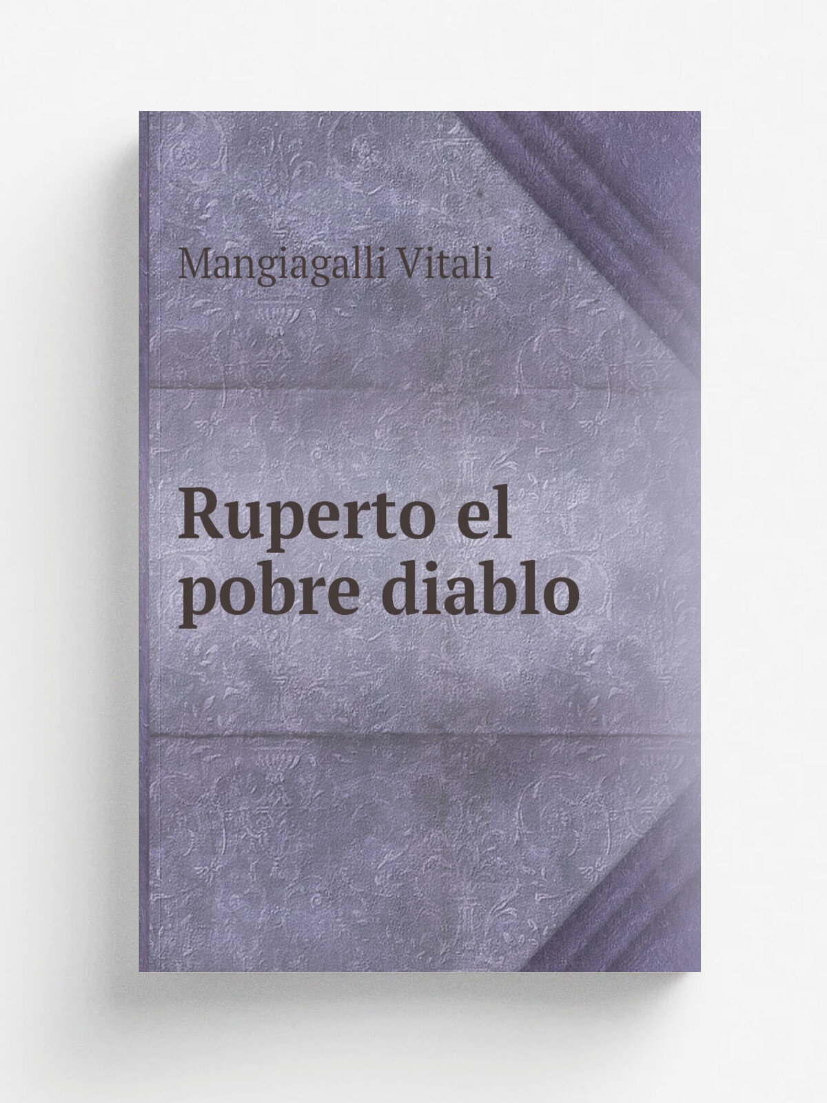 Ruperto el pobre diablo | Mangiagalli Vitali | 1883 | Madrid : Estab. tip. de M.P. Montoya | Репринт