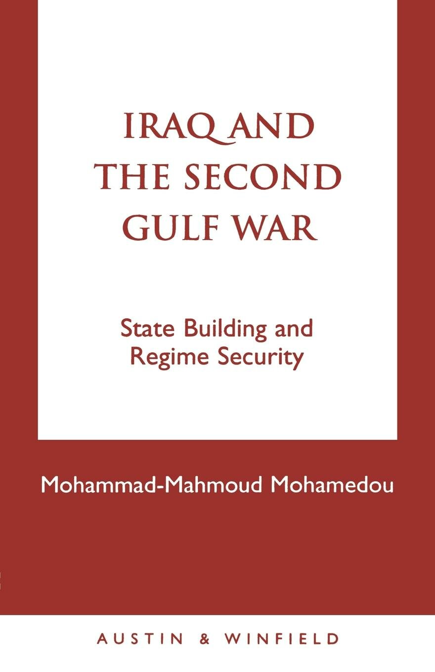 Iraq and the Second Gulf War. State Building and Regime Security