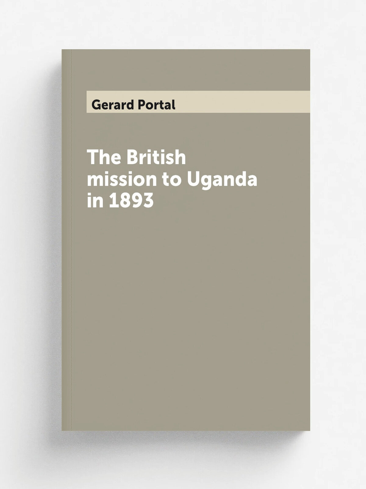 The British mission to Uganda in 1893