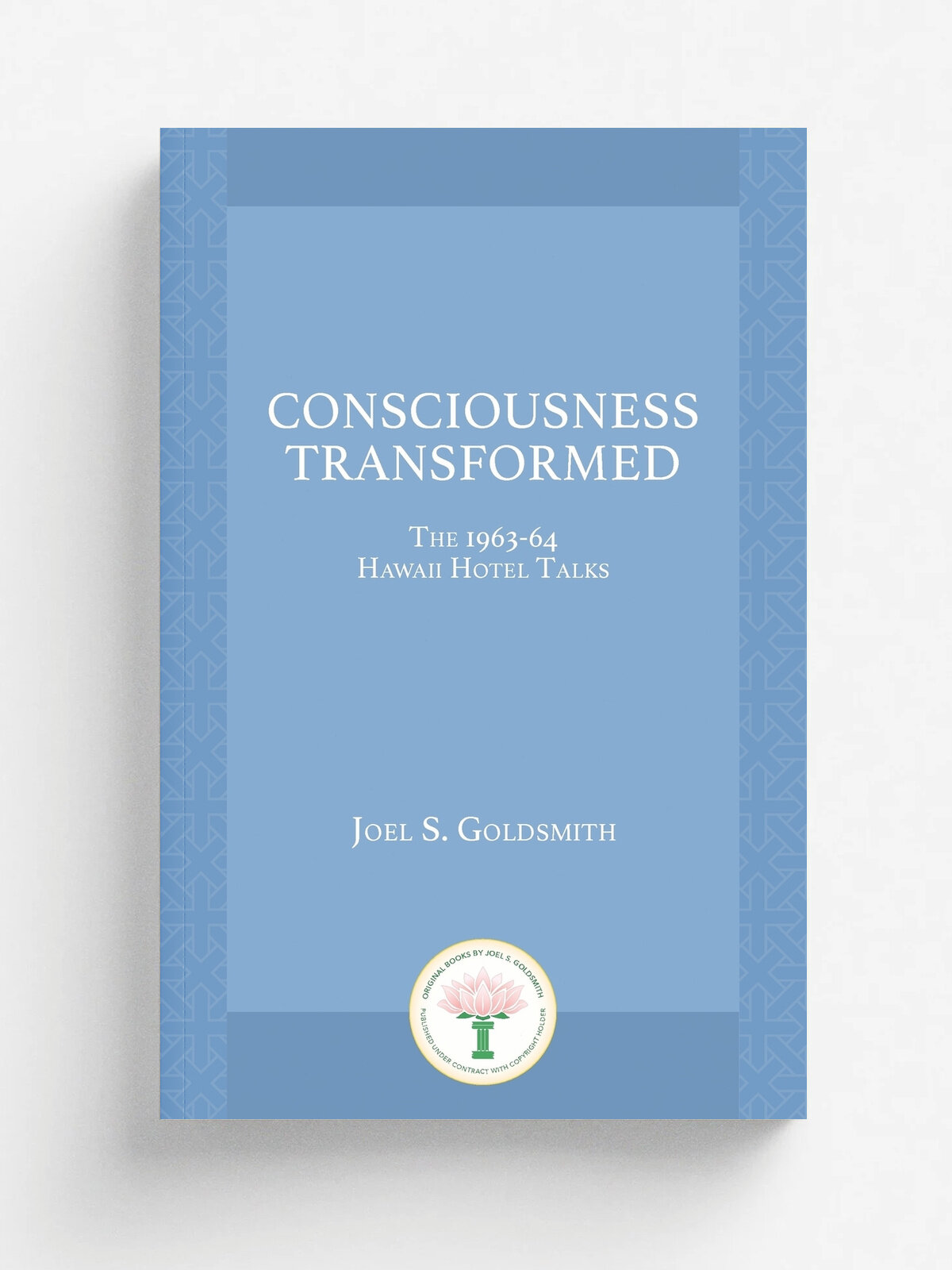 Consciousness Transformed. The 1963-64 Hawaii Hotel Talks