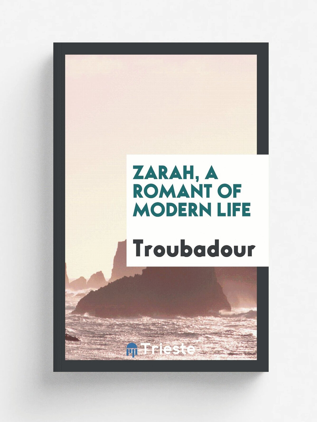 Zarah, a Romant of Modern Life
