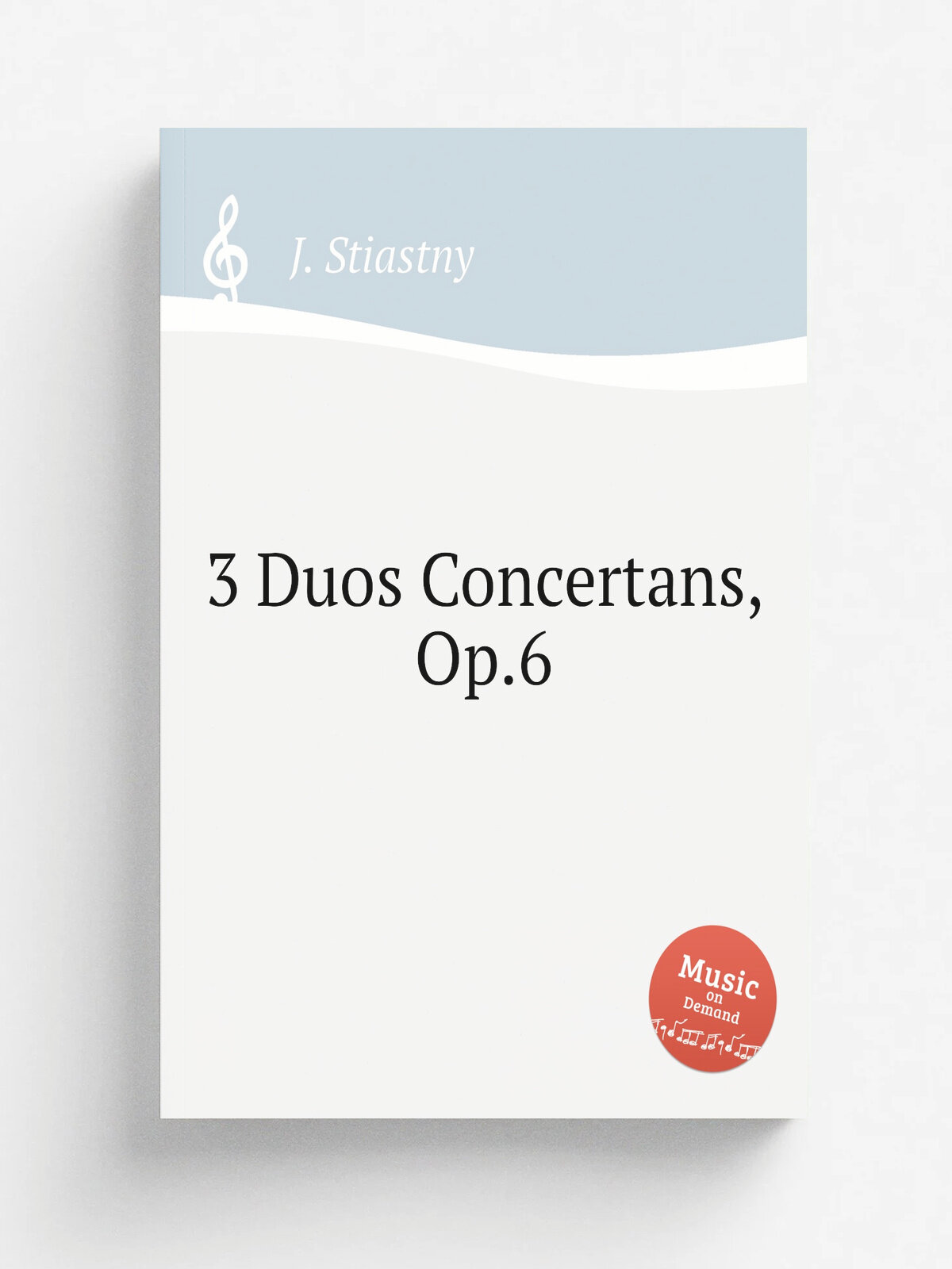 3 Duos Concertans, Op.6 | J. Stiastny | Репринт