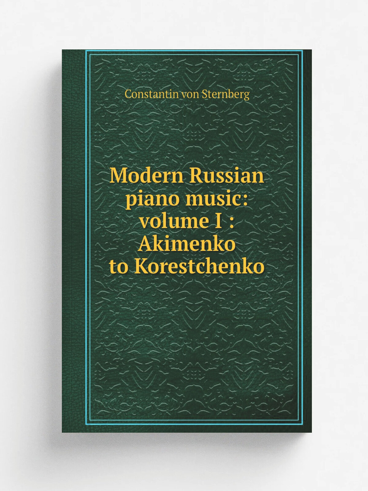 Modern Russian piano music: volume I : Akimenko to Korestchenko