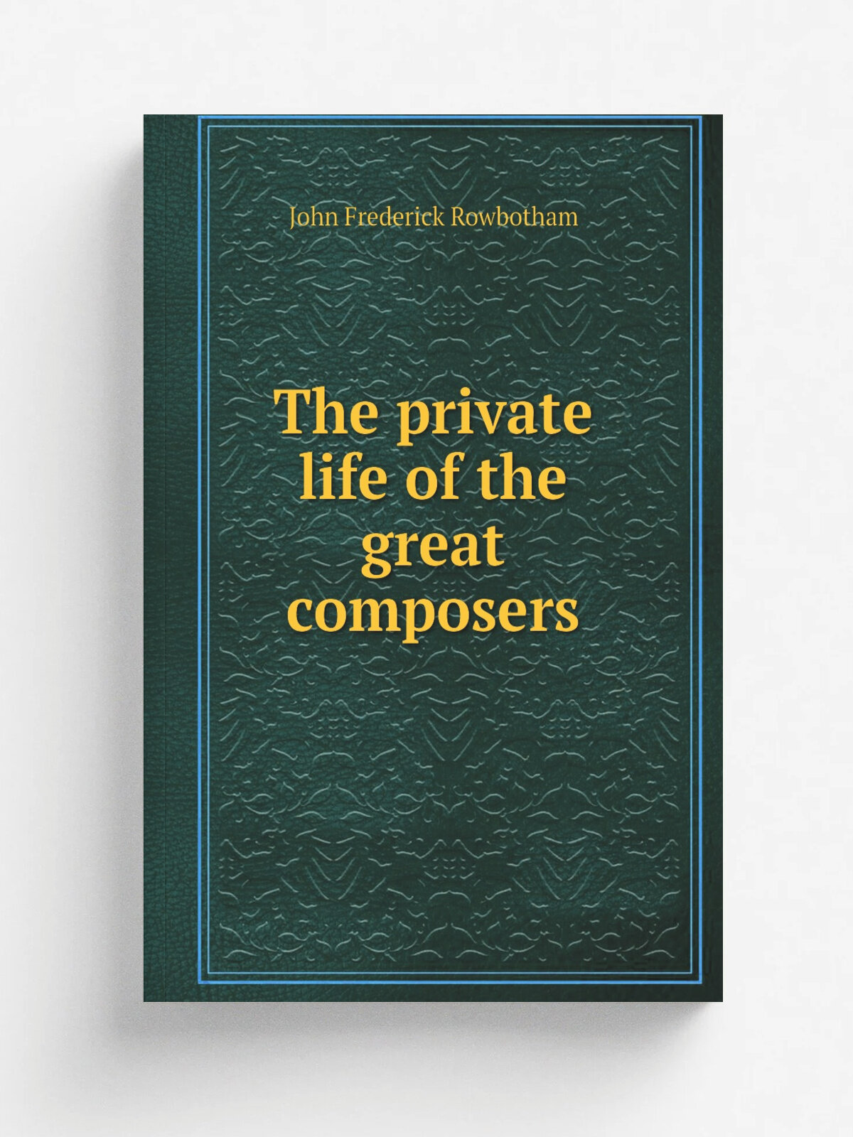 The private life of the great composers